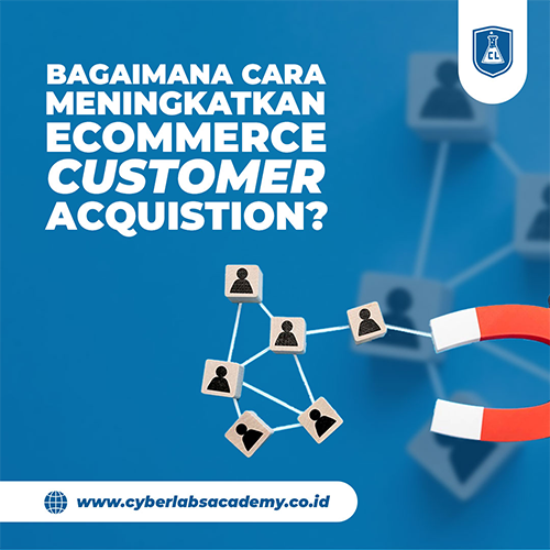 Bagaimana cara meningkatkan ecommerce customer acquisition?